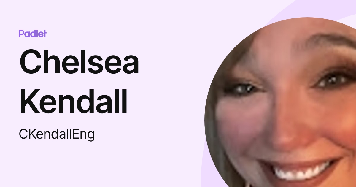Chelsea Kendall (CKendallEng) profile | Padlet
