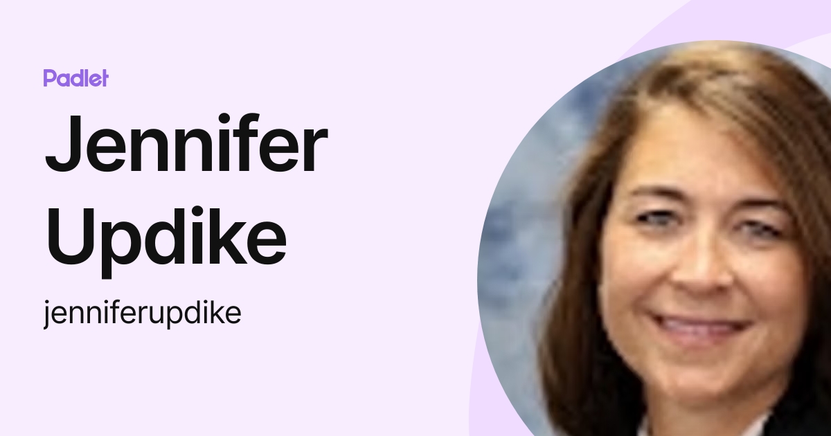 Jennifer Updike (jenniferupdike) profile | Padlet