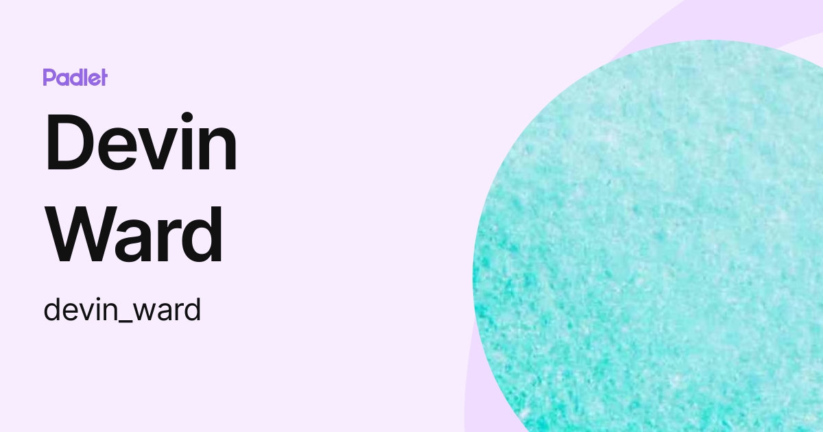 Devin Ward (devin_ward) profile | Padlet