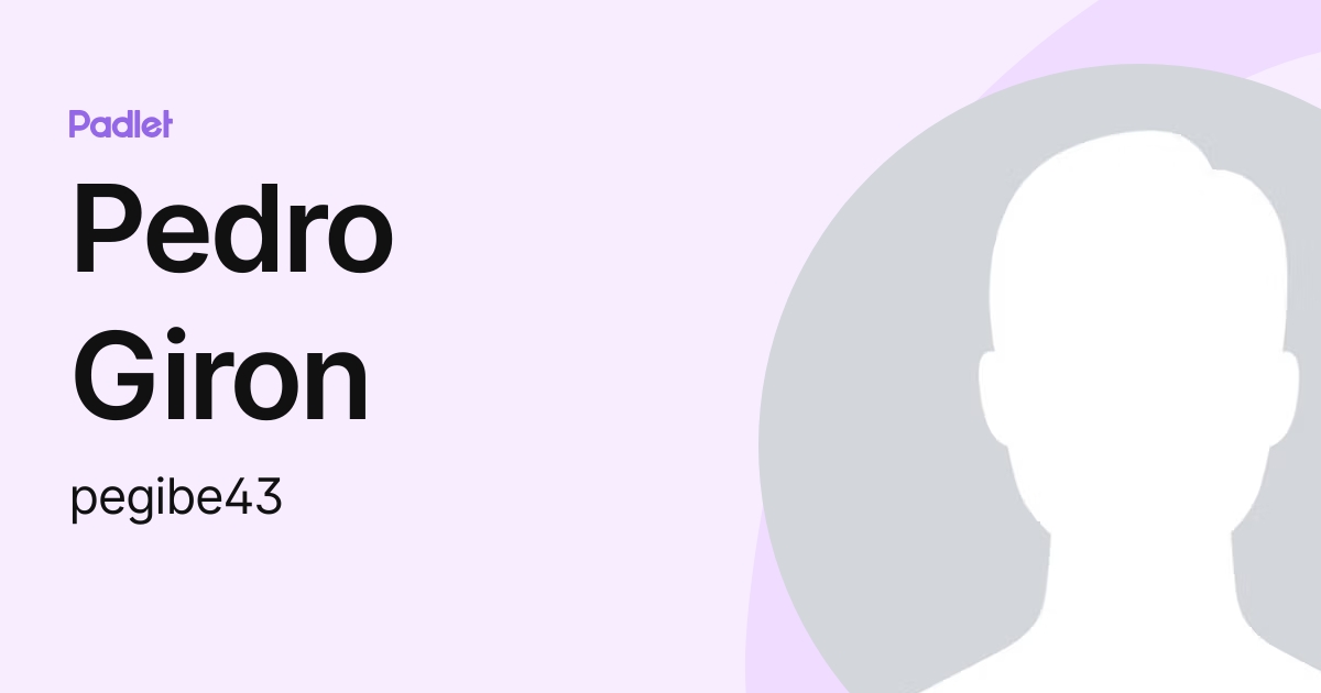 Pedro Giron (pegibe43) profile | Padlet