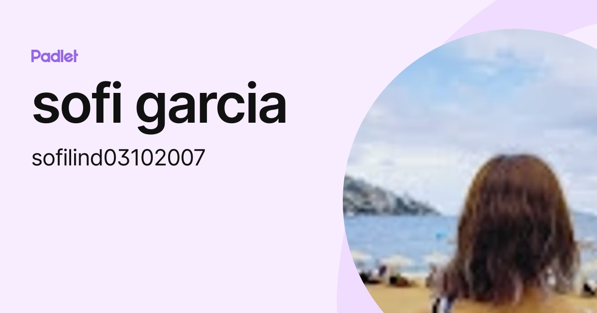 sofi garcia (sofilind03102007) profile | Padlet