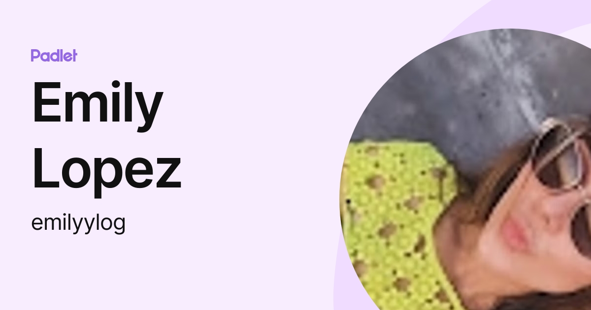 Emily Lopez (emilyylog) profile | Padlet