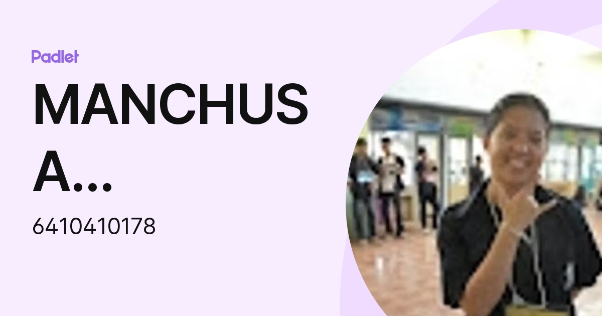 MANCHUSA SETTHAKARNJAROEN (6410410178) profile | Padlet