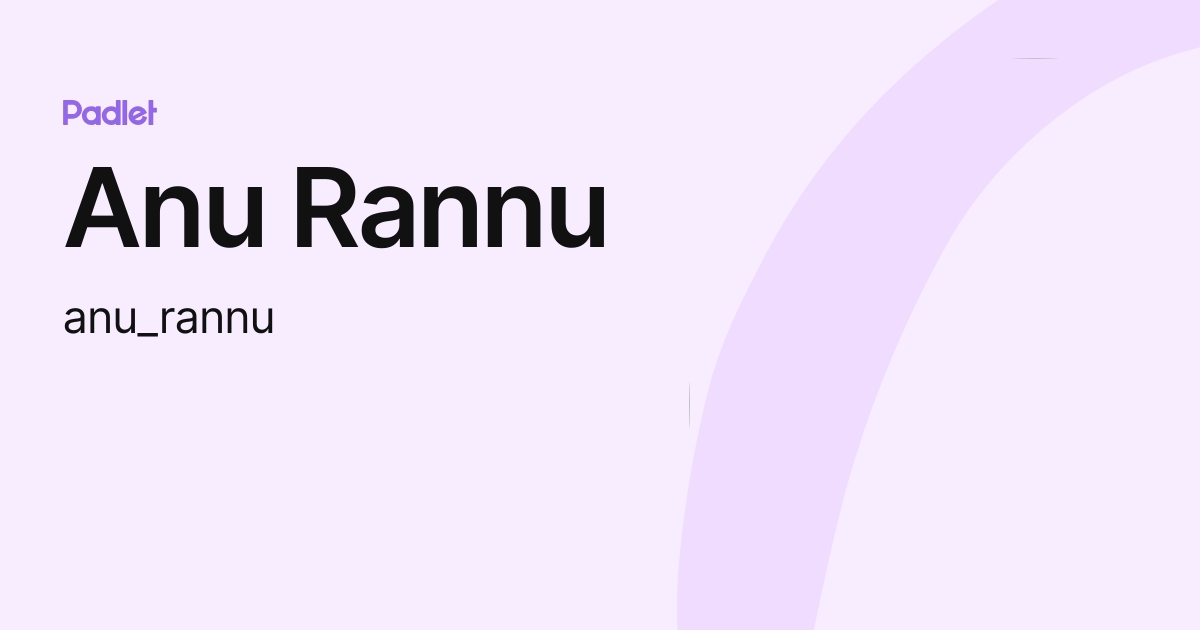 Anu Rannu (anu_rannu) profile | Padlet