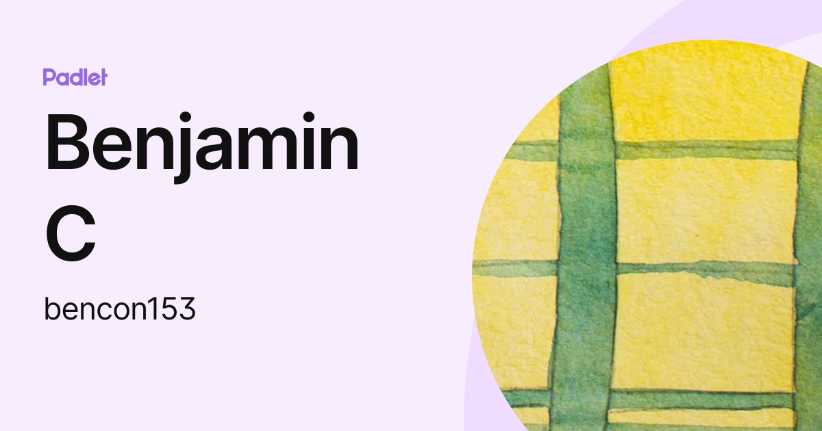 Benjamin C (bencon153) profile | Padlet