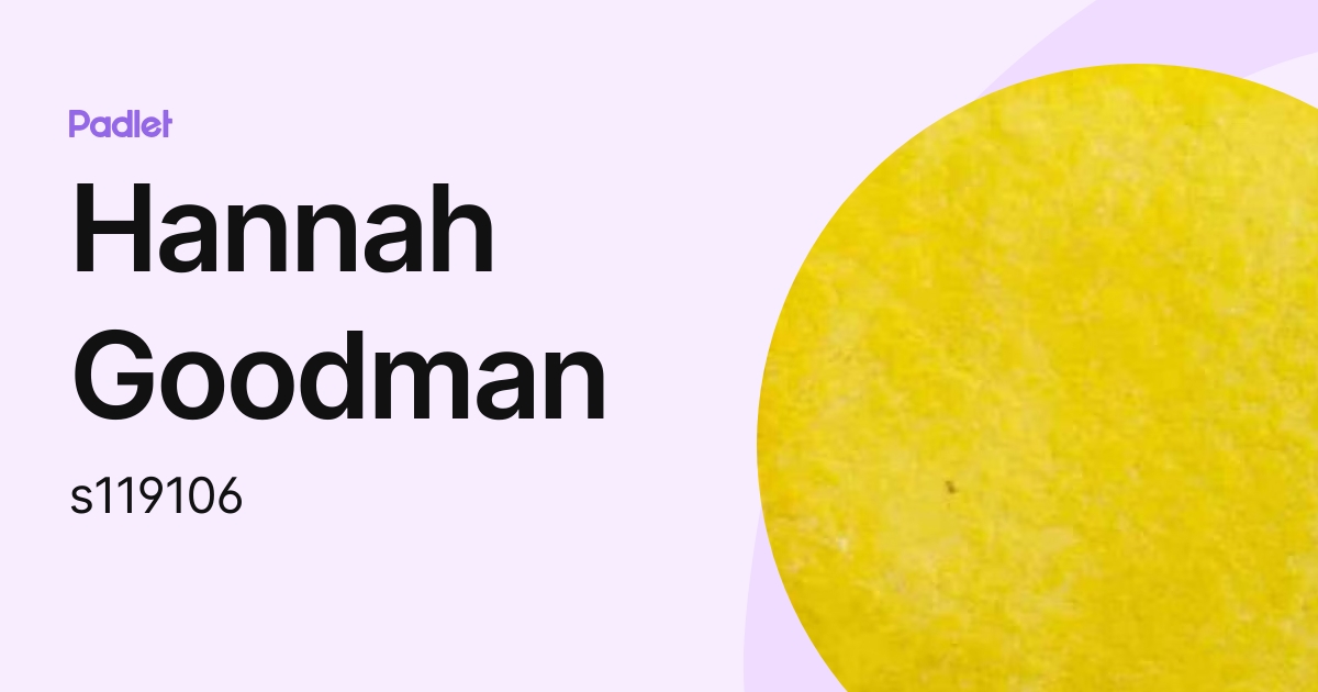 Hannah Goodman (s119106) profile | Padlet