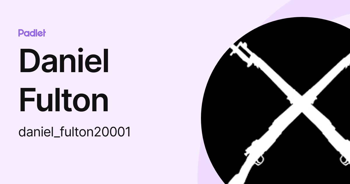 Daniel Fulton (daniel_fulton20001) profile | Padlet