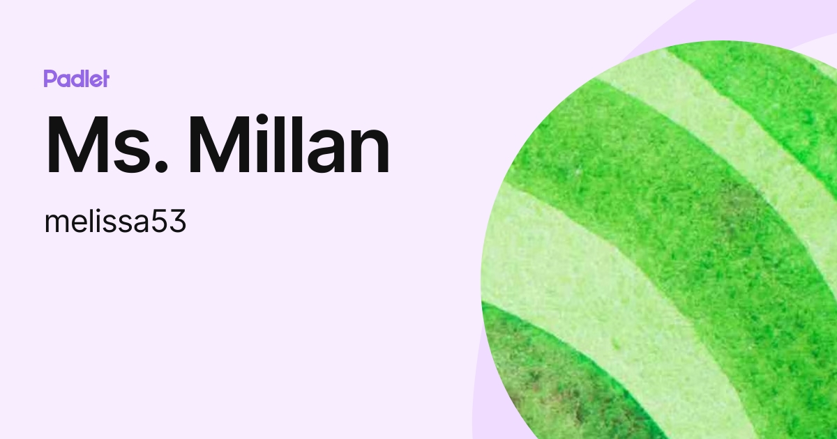 Ms. Millan (melissa53) profile | Padlet