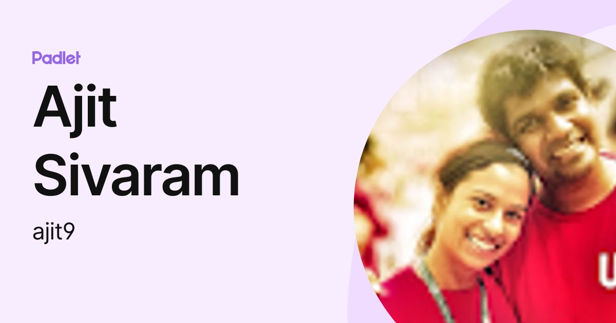 Ajit Sivaram (ajit9) profile | Padlet