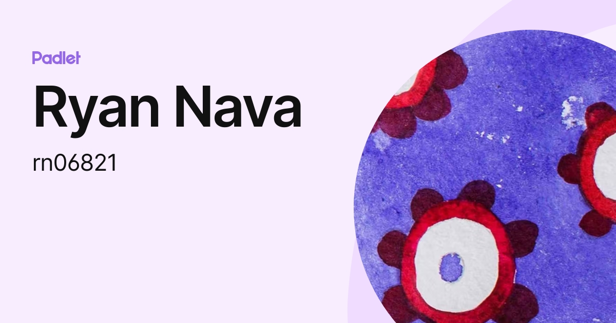 Ryan Nava (rn0682) profile | Padlet