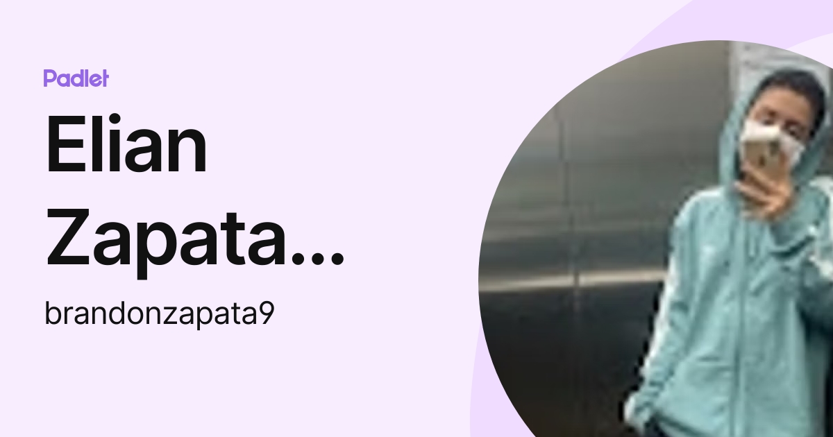 Elian Zapata Rodriguez (brandonzapata9) profile | Padlet