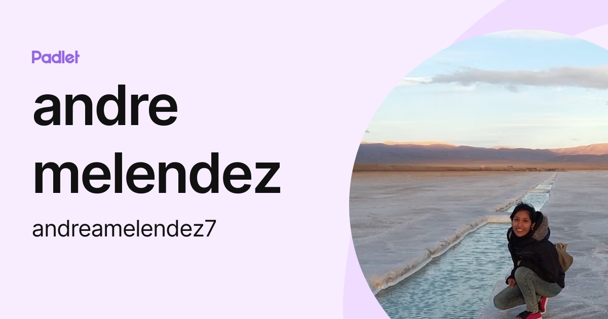 andre melendez (andreamelendez7) profile | Padlet
