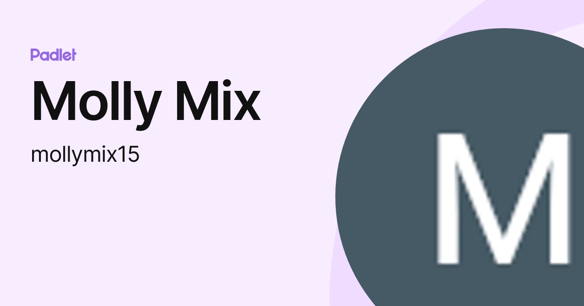 Molly Mix (mollymix15) profile | Padlet