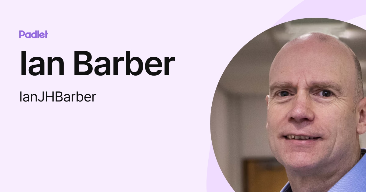 Ian Barber (IanJHBarber) profile | Padlet