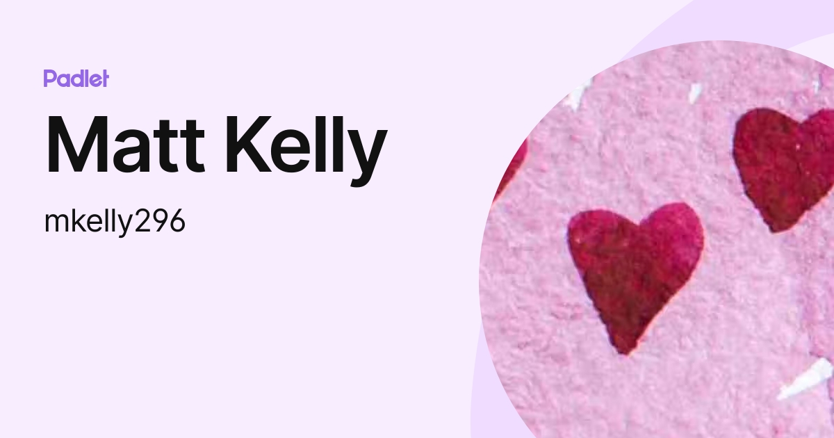 Matt Kelly (mkelly296) profile | Padlet