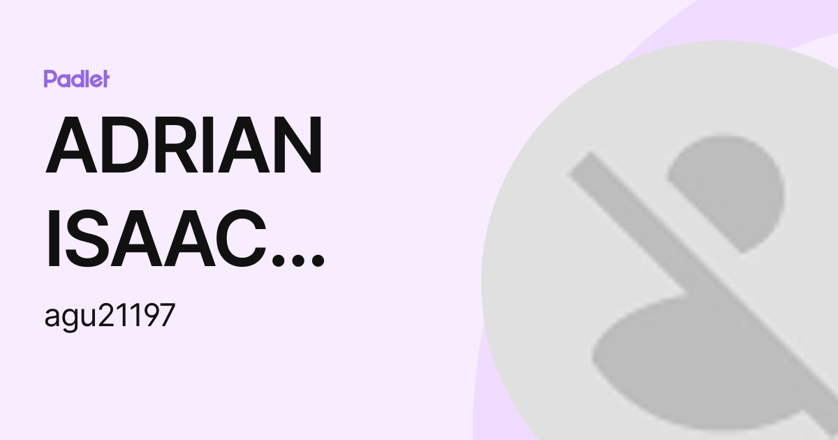 ADRIAN ISAAC AGUILAR FERRO (agu21197) profile | Padlet