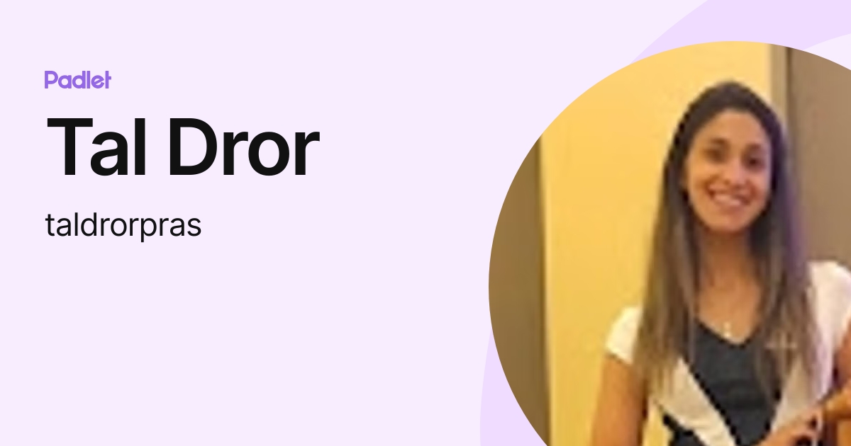 Tal Dror (taldrorpras) profile | Padlet