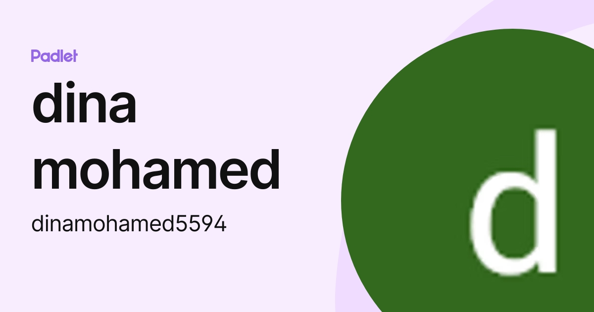 dina mohamed (dinamohamed5594) profile | Padlet