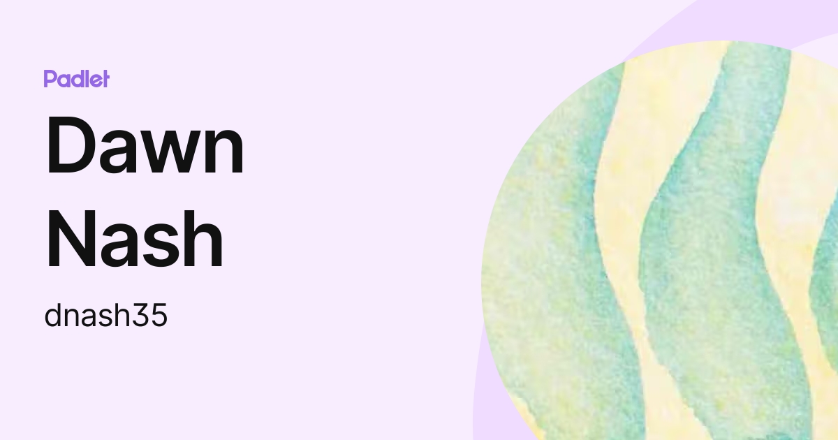 Dawn Nash (dnash35) profile | Padlet