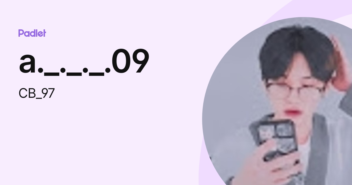 a._._._.09 (CB_97) profile | Padlet