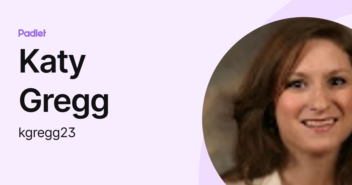 Katy Gregg (kgregg23) profile | Padlet