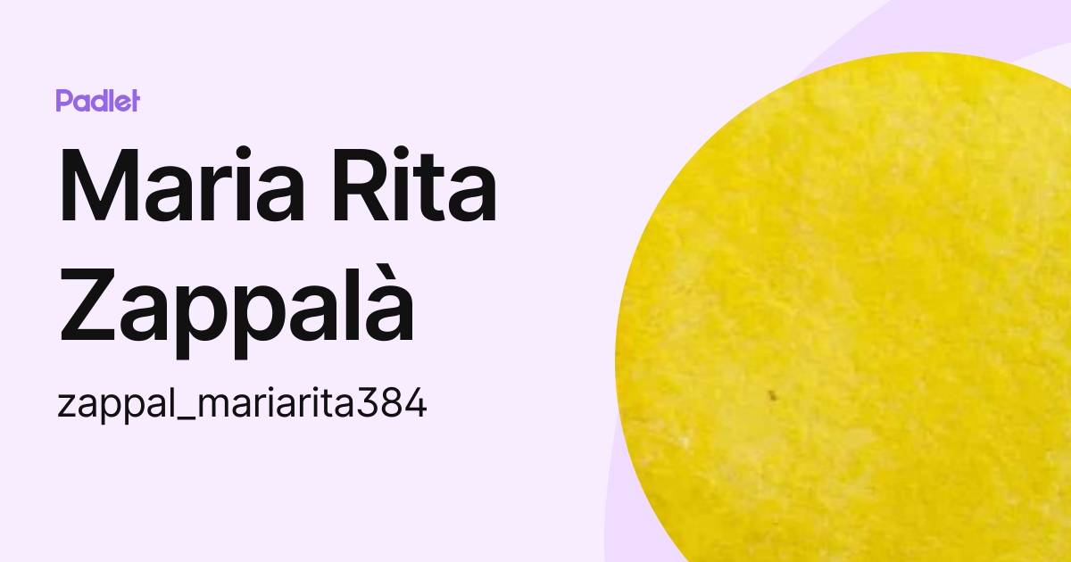 Maria Rita Zappalà (zappal_mariarita384) profile | Padlet