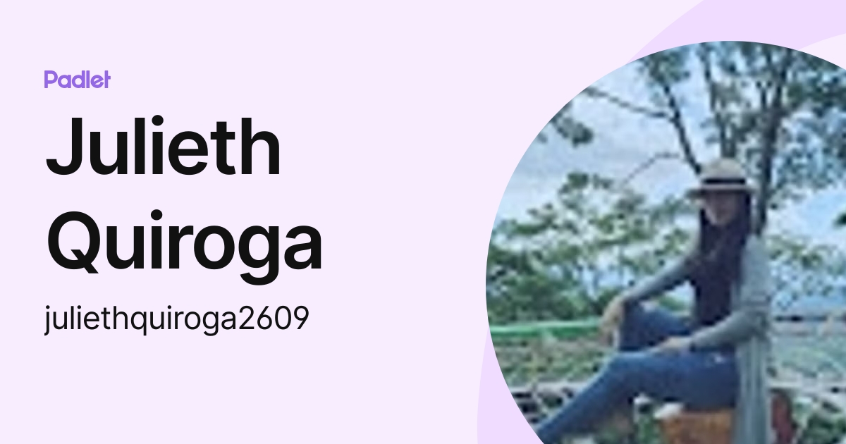 Julieth Quiroga (juliethquiroga2609) profile | Padlet