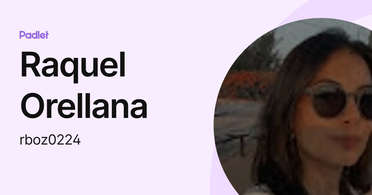 Raquel Orellana (rboz0224) profile | Padlet