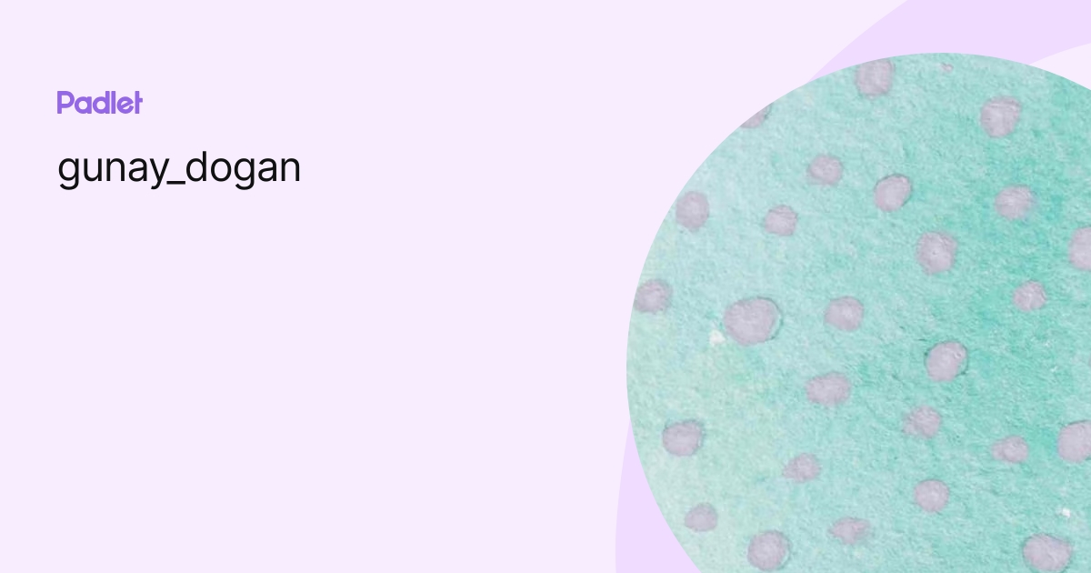 gunay_dogan profile | Padlet