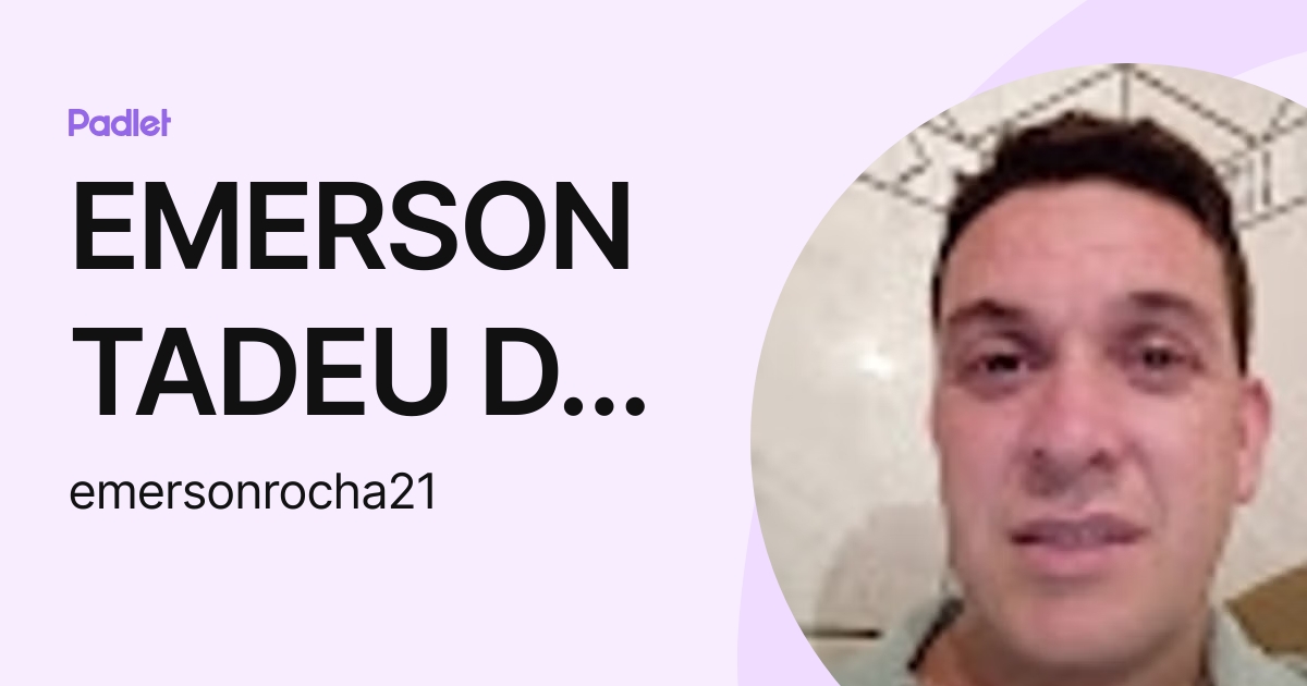EMERSON TADEU DA ROCHA (emersonrocha21) profile | Padlet
