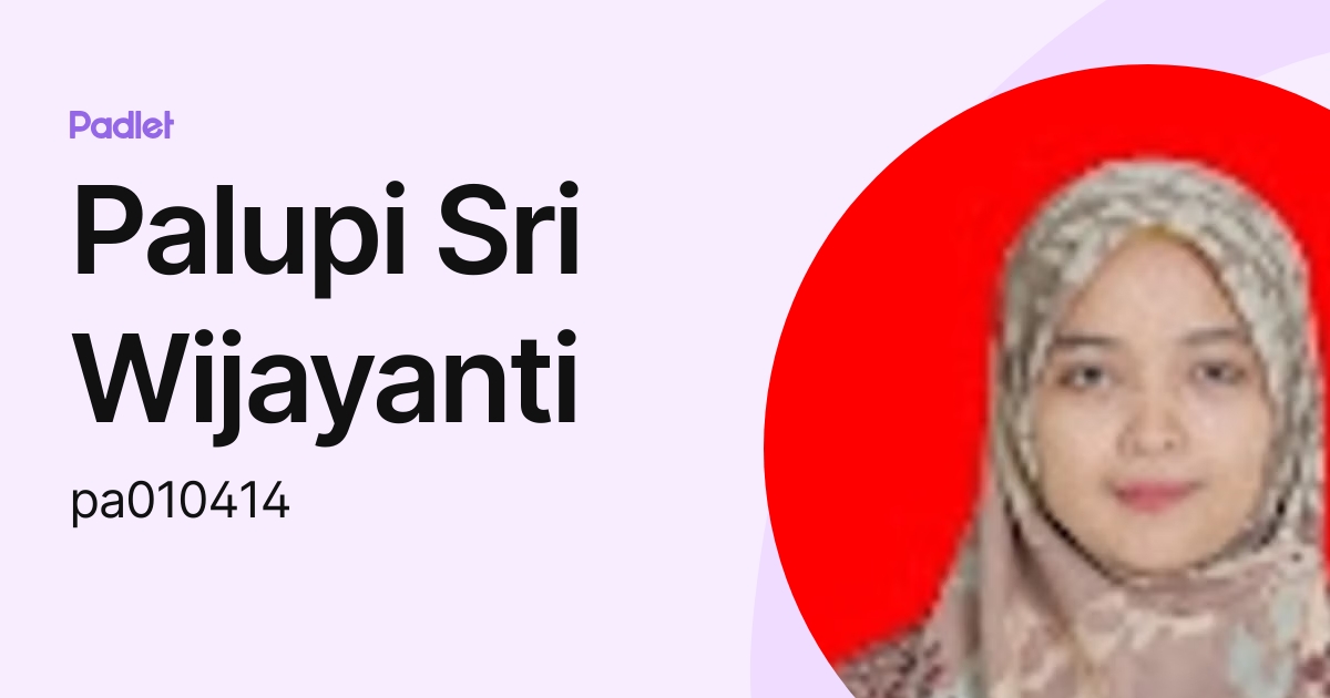 Palupi Sri Wijayanti (pa010414) profile | Padlet