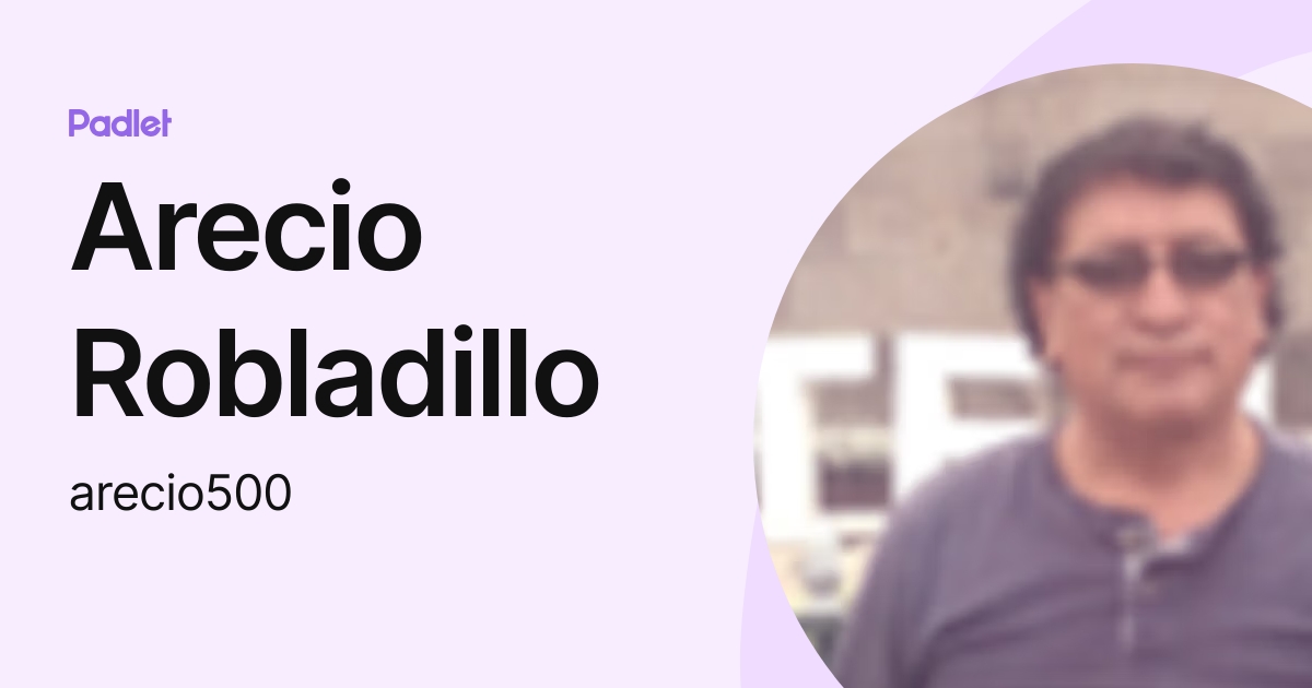 Arecio Robladillo (arecio500) profile | Padlet