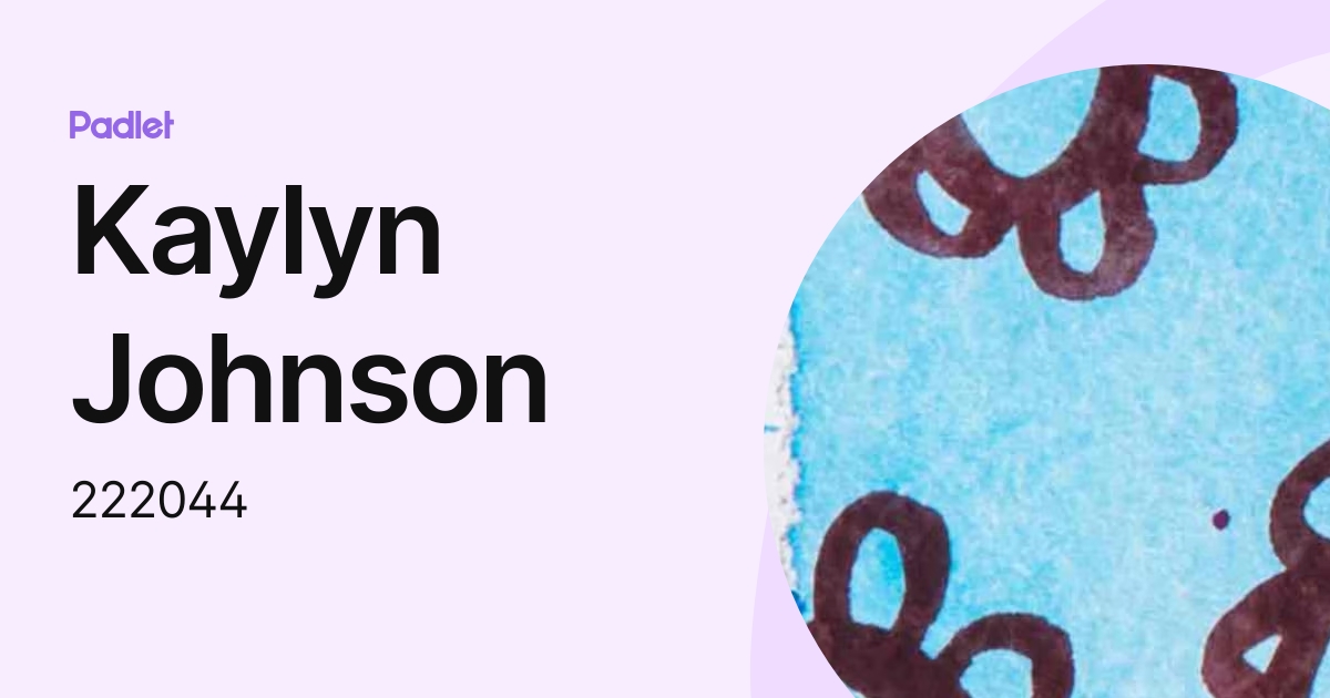 Kaylyn Johnson (222044) profile | Padlet