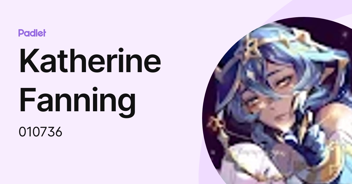 Katherine Fanning (010736) profile | Padlet
