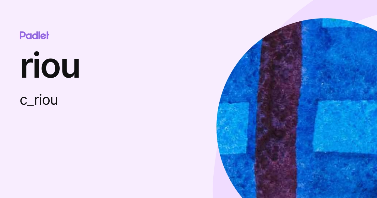 riou (c_riou) profile | Padlet