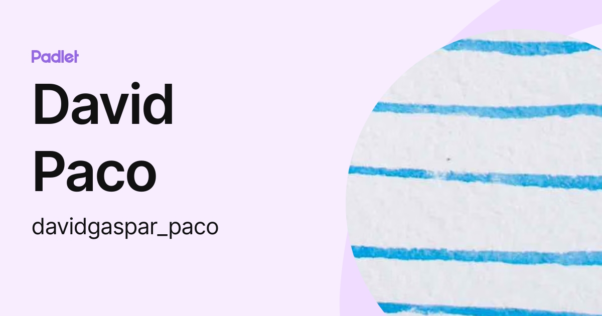 David Paco (davidgaspar_paco) profile | Padlet