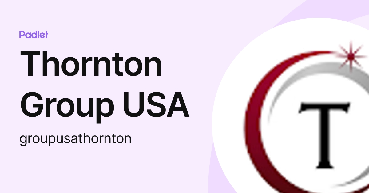 Thornton Group USA (groupusathornton) profile | Padlet