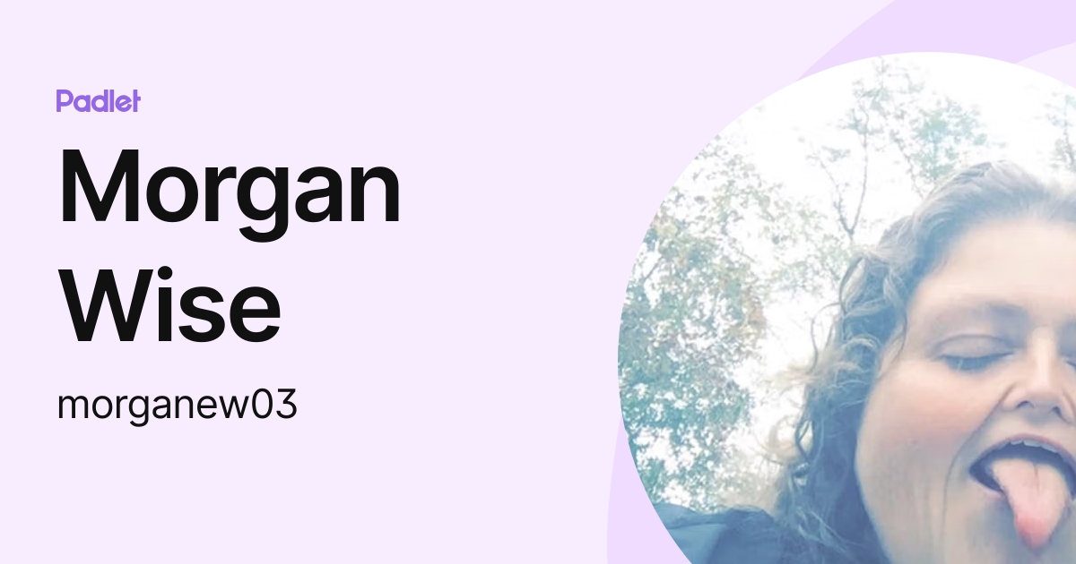 Morgan Wise (morganew03) profile | Padlet