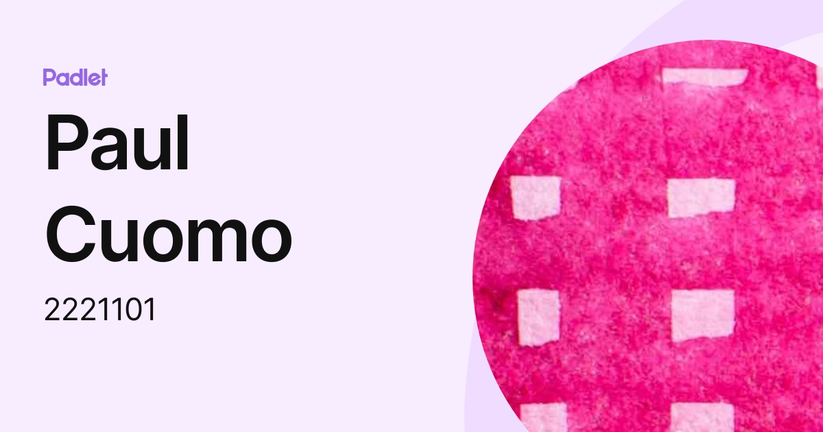 Paul Cuomo (2221101) profile | Padlet
