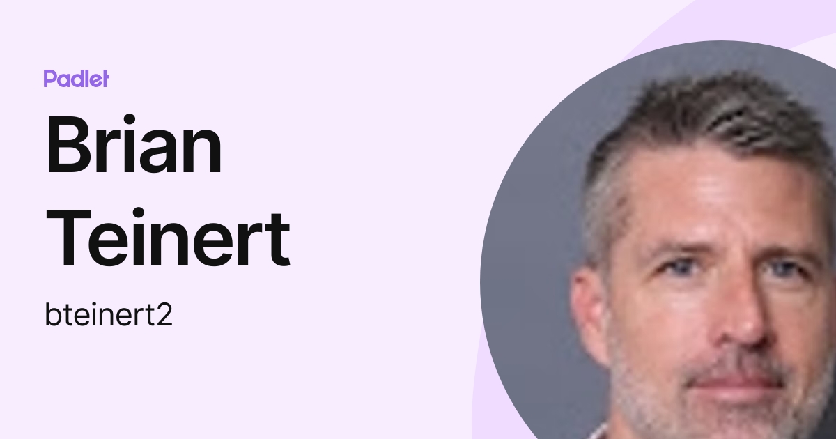 Brian Teinert (bteinert1) profile | Padlet