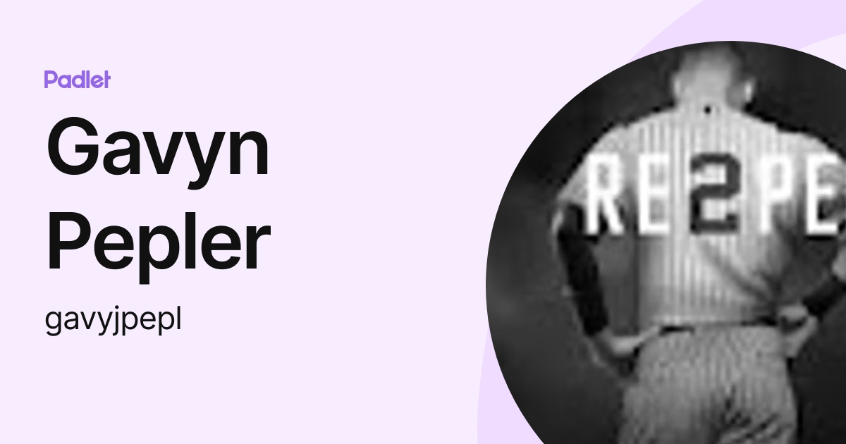 Gavyn Pepler (gavyjpepl) profile | Padlet