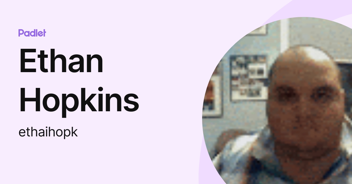 Ethan Hopkins (ethaihopk) profile | Padlet