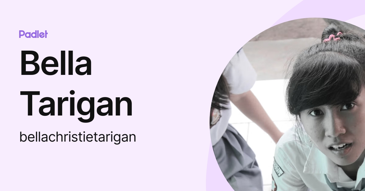 Bella Tarigan (bellachristietarigan) profile | Padlet