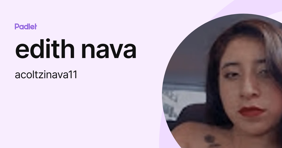 edith nava (acoltzinava11) profile | Padlet