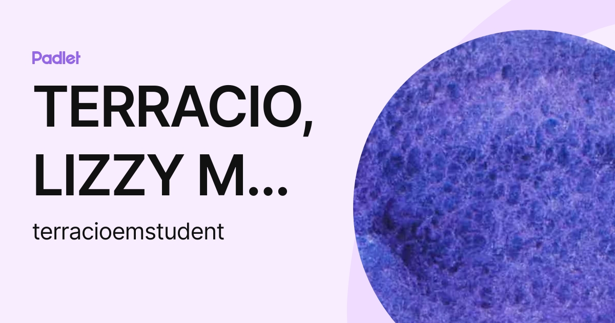 TERRACIO, LIZZY M (STUDENT) (terracioemstudent) profile | Padlet