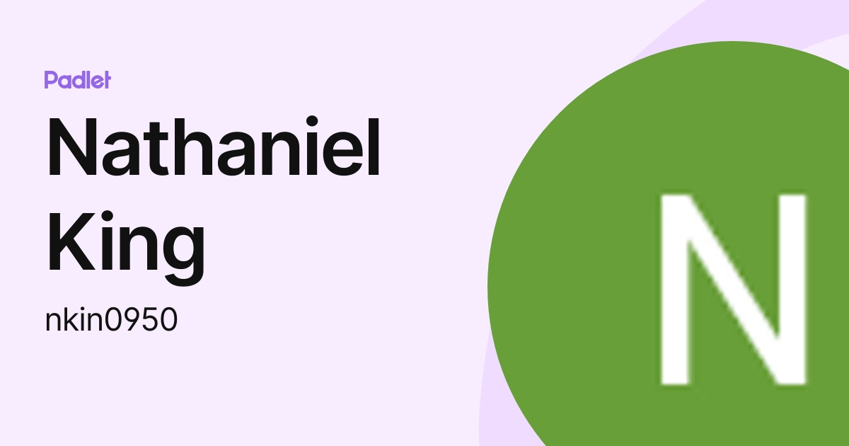 Nathaniel King (nkin0950) profile | Padlet
