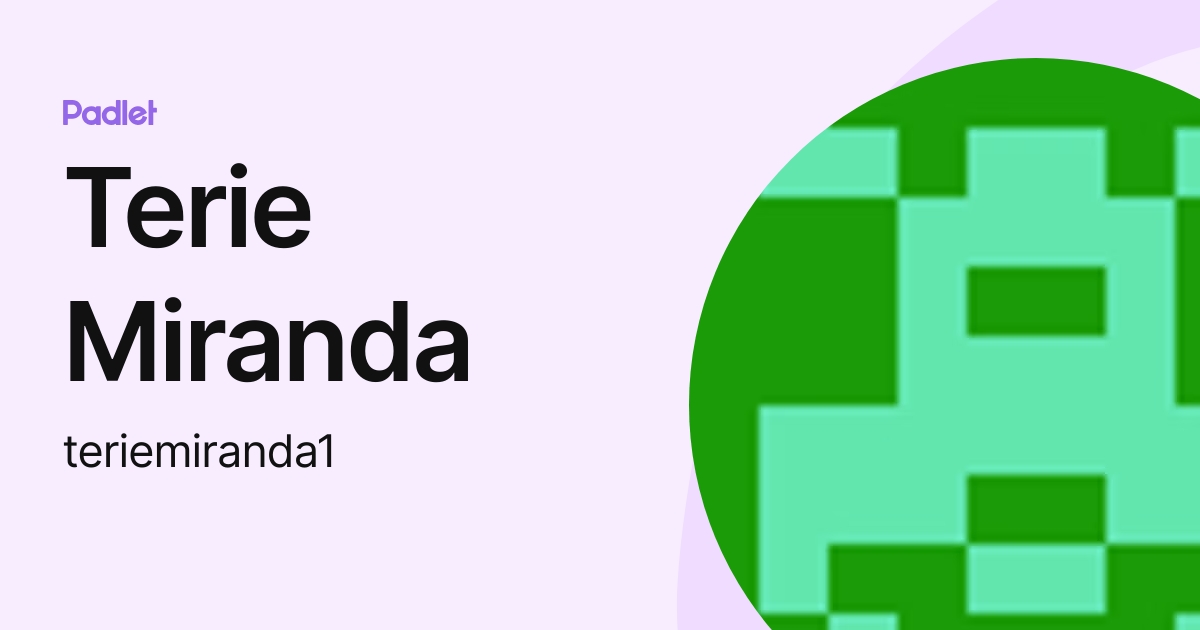 Terie Miranda (teriemiranda1) profile | Padlet