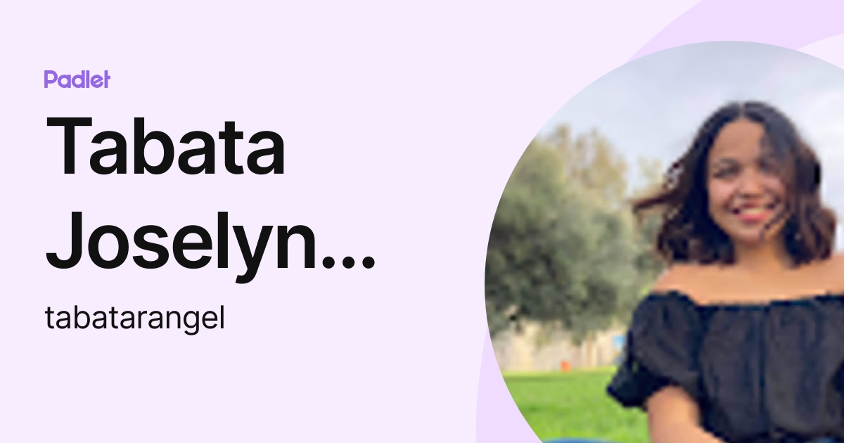 Tabata Joselyn Rangel Fonseca (tabatarangel) profile | Padlet
