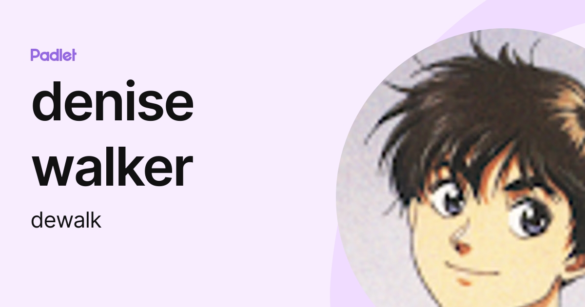 denise walker (dewalk) profile | Padlet