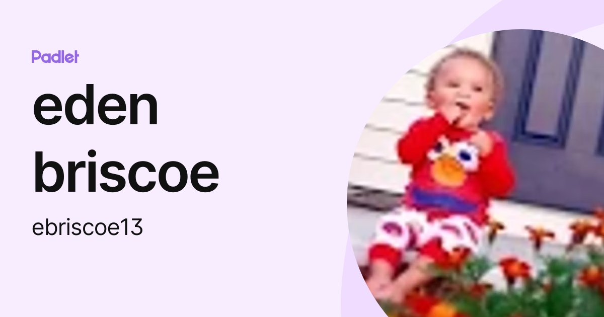 eden briscoe (ebriscoe13) profile | Padlet